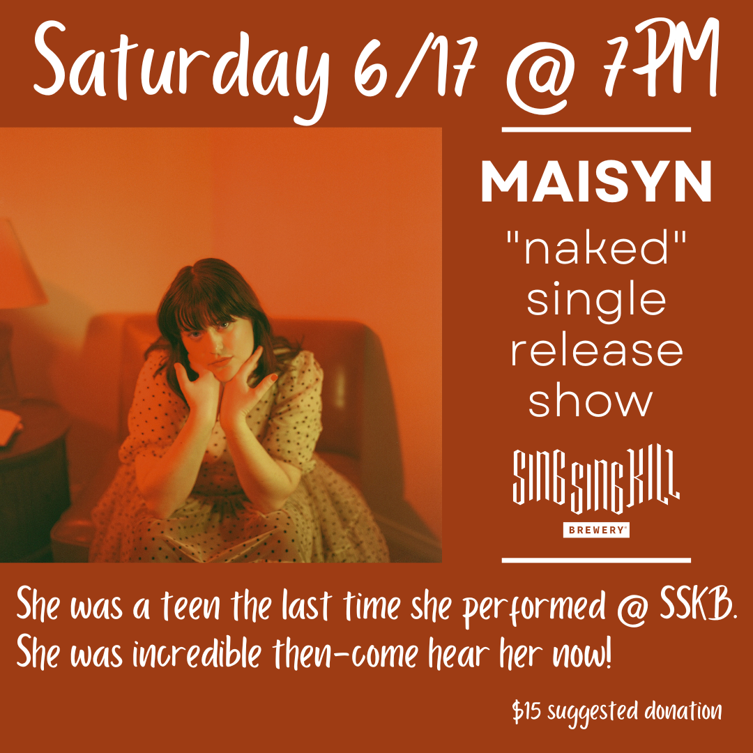 Maisyn! "naked" single release show - Sing Sing Kill Brewery
