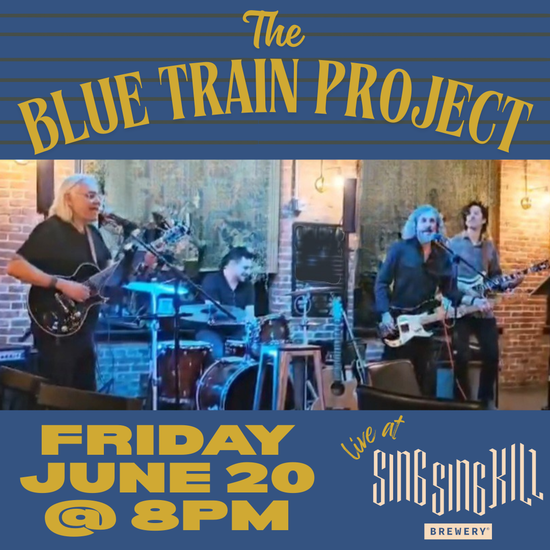The Blue Train Project, LIVE @ SSKB - Sing Sing Kill Brewery